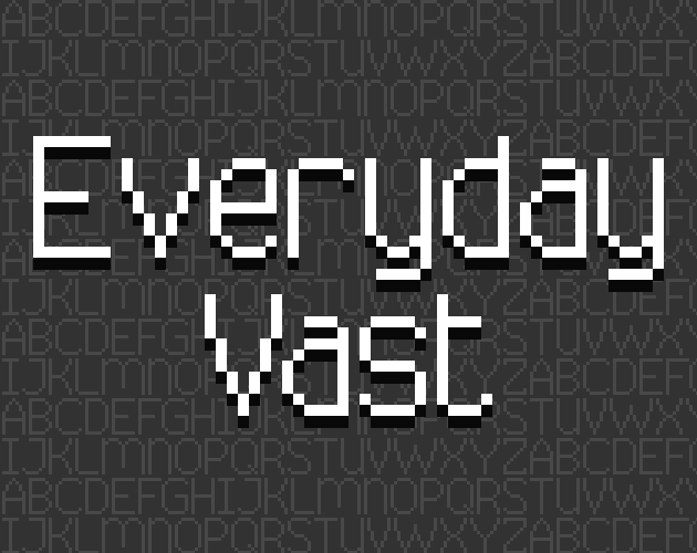 Everyday Vast - 13x11 Pixel Font by VEXED