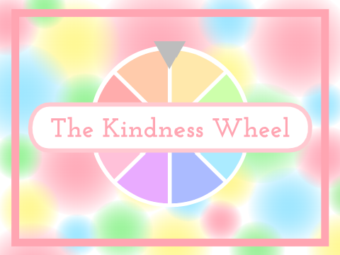 The Kindness wheel by JuiceBoxjunior