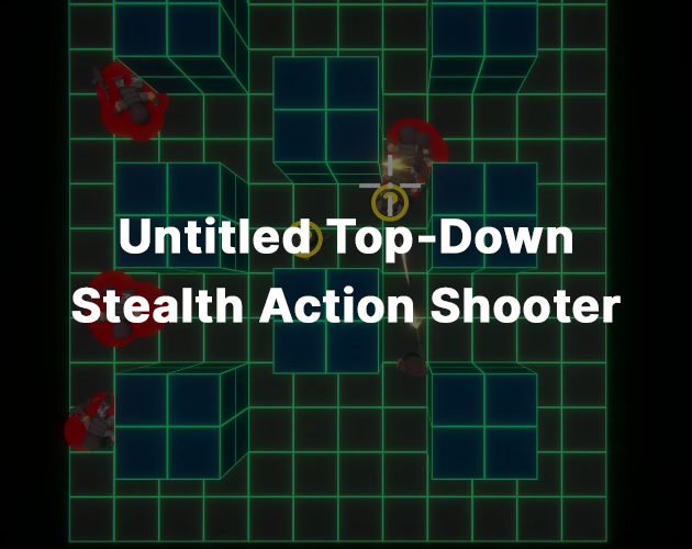 Untitled Top-Down Stealth Action Shooter by Alexander Larsen