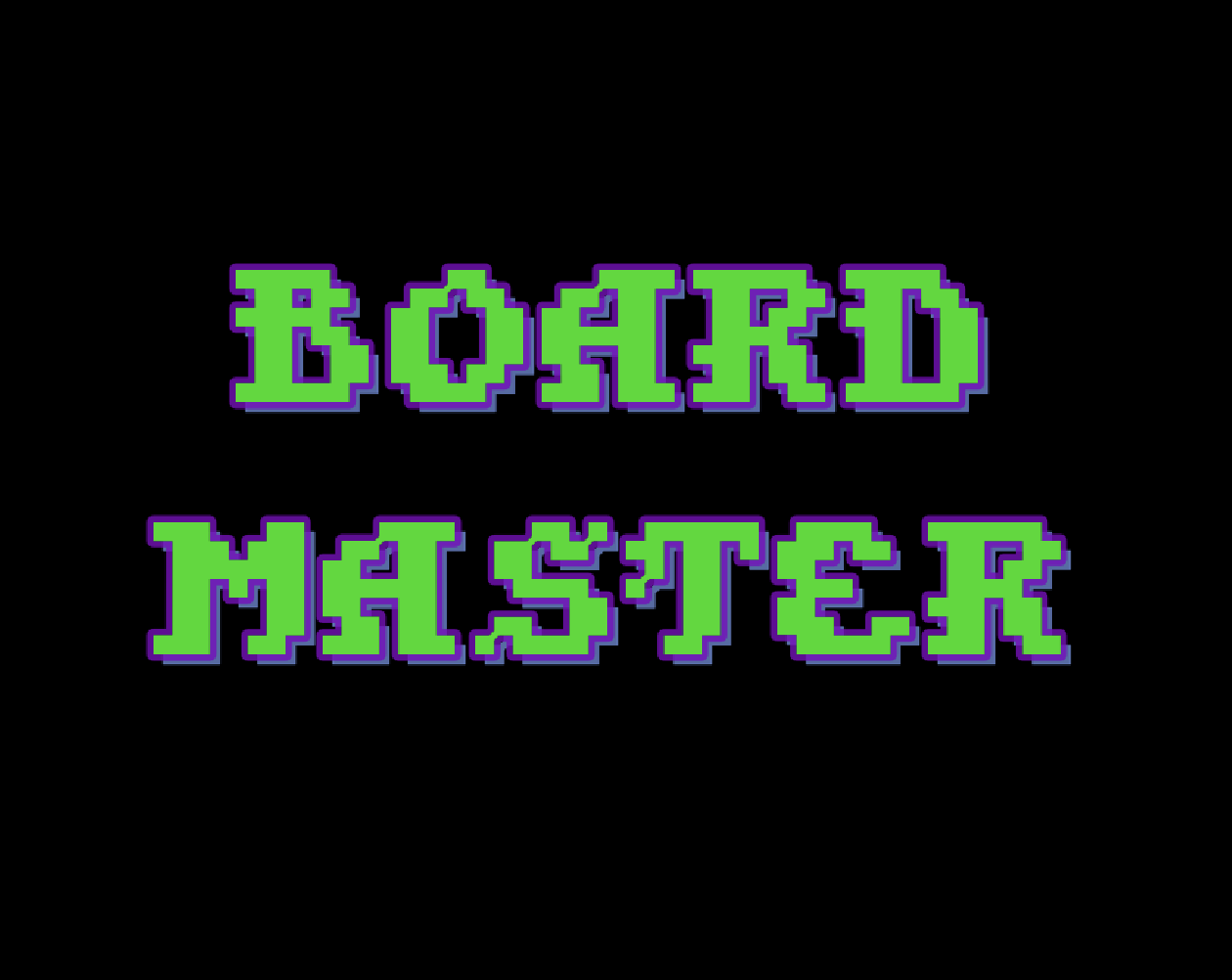 BOARD MASTER by CptNelson