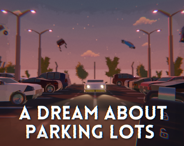 A Dream About Parking Lots by Interactive Dreams for NarraScope 2025 ...