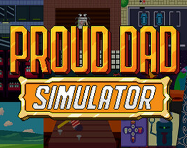 Proud Dad Simulator by bitmeister