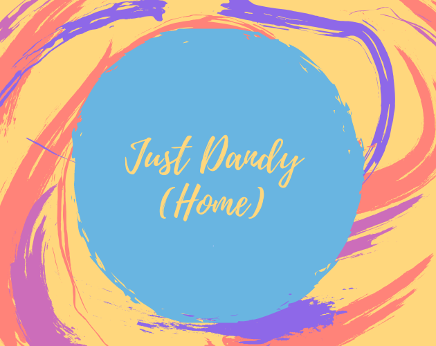 Just Dandy (Home) by Kazookiejar