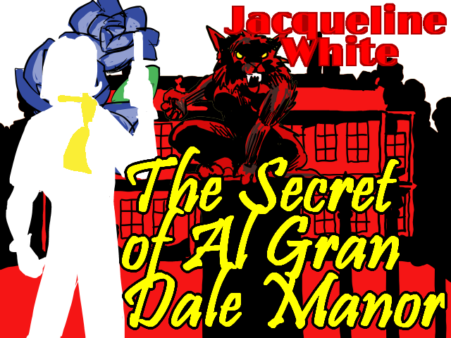 Jacqueline White and the Secret of the Al Gran Dale Manor by Per K Grok