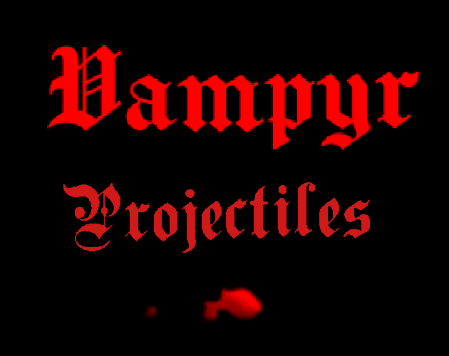 Vampyr - Blood Projectiles - Free by UnreliableChimp