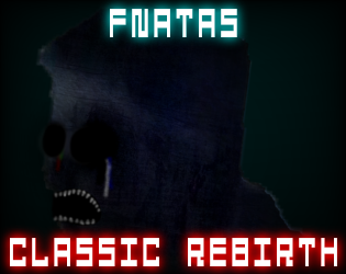 FNATAS: Classic Rebirth by StickDev_53