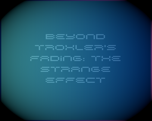 Beyond Troxler's Fading: The Strange Effect by TheMetalCarrotDev