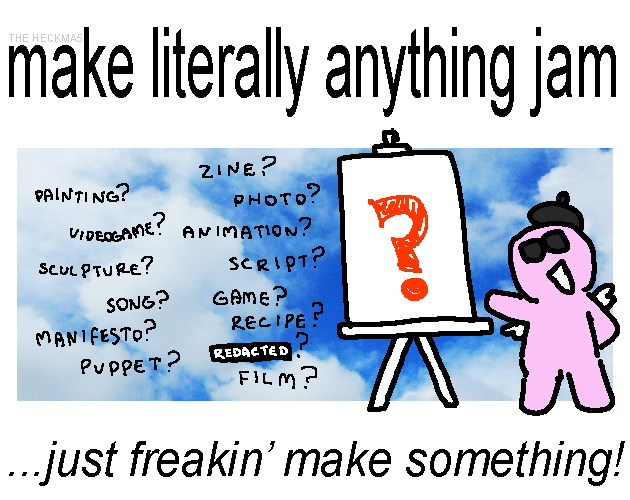 Make Literally Anything Jam - itch.io