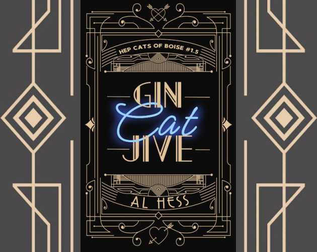 Gin Cat Jive (Hep Cats of Boise #1.5) by Al Hess