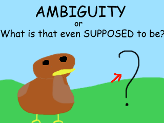 AMBIGUITY, or: What is that even SUPPOSED to be?! by JMS