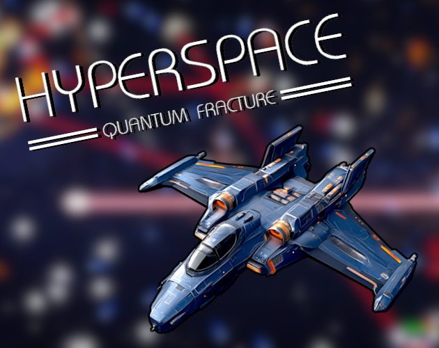 Hyperspace: Quantum Fracture by GameFizz