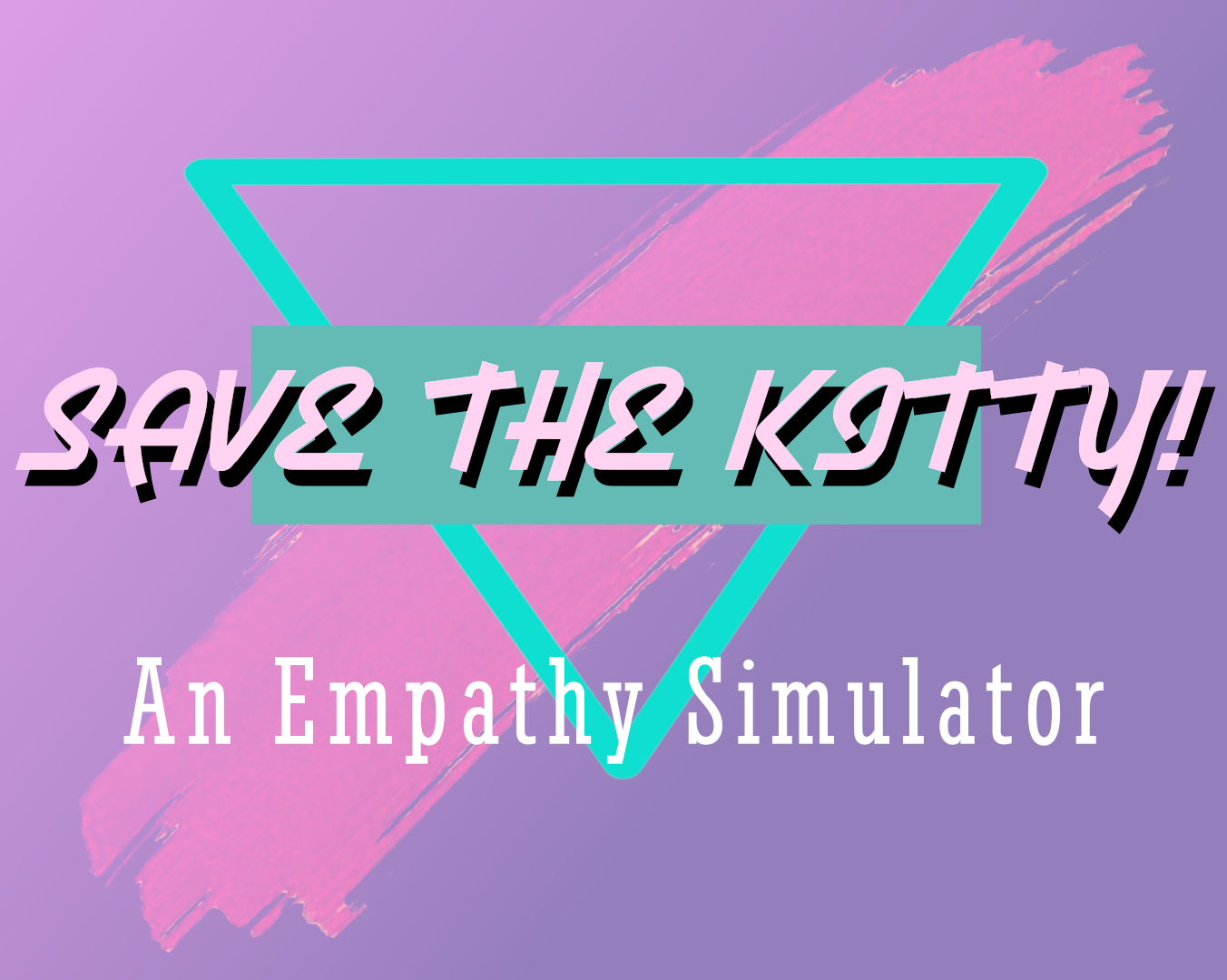 First Time Launching A Game On Itch Save The Kitty An Empathy Simulator By Neverchonk