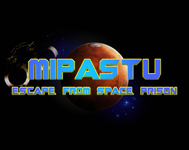 MIPASTU: escape from space prison by that model guy