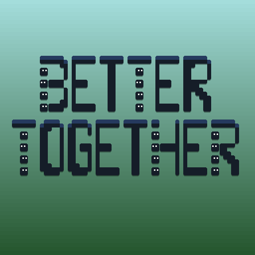 Better Together by GhostMountainGames