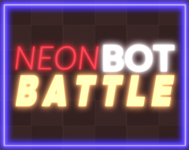 Neon Bot Battle by VeteranNewb