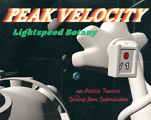 Peak Velocity 2: Lightspeed Botany by toastedkp for The Artists Tavern Game Jam - Spring'25 ...