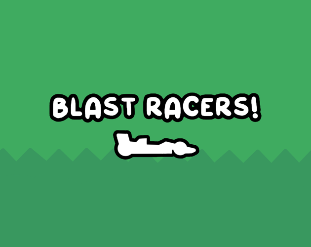 BLAST RACERS! by CRYITIER