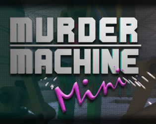 MURDER MACHINE MINI demo by GruneGames
