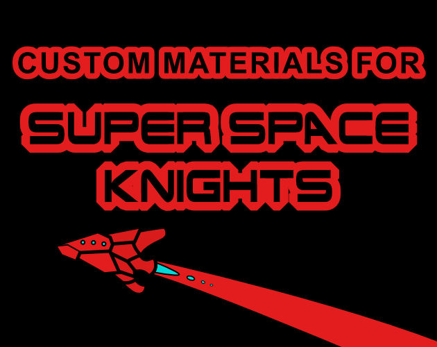 Super Space Knights: Custom Playmaterials by Nerosus