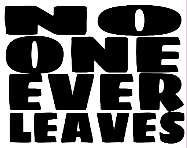 NO ONE EVER LEAVES by dozens