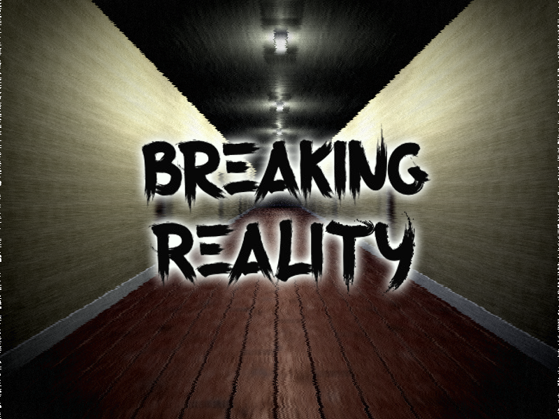 Breaking Reality by SFDev