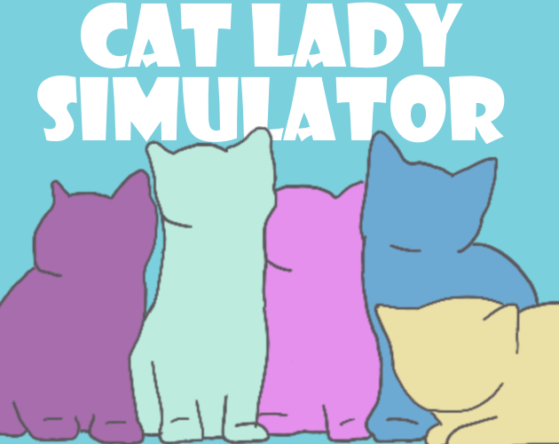 Cat Lady Simulator by iheartfunnyboys, aukspot