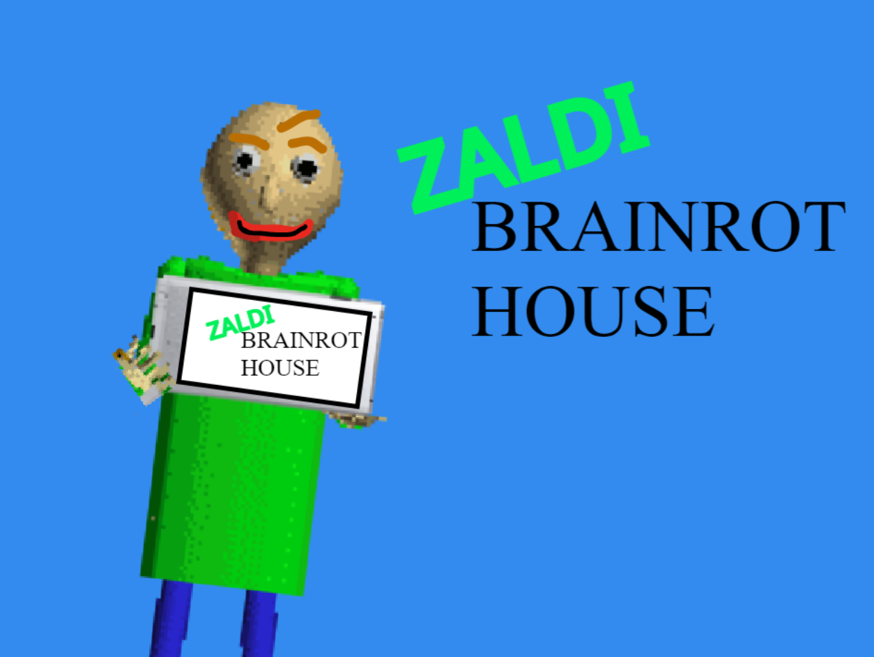 Zaldi Brainrot-House!(OLD)[UPCOMING MAJOR UPDATE] by VincentTheCoolGuy