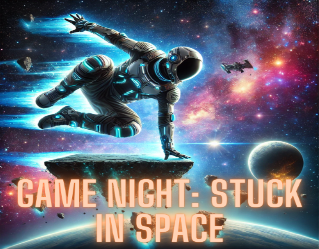 Game Night: Stuck in Space by Ethan ELiTeZ