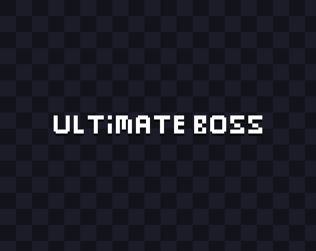 Ultimate Boss by Dan1_B1p