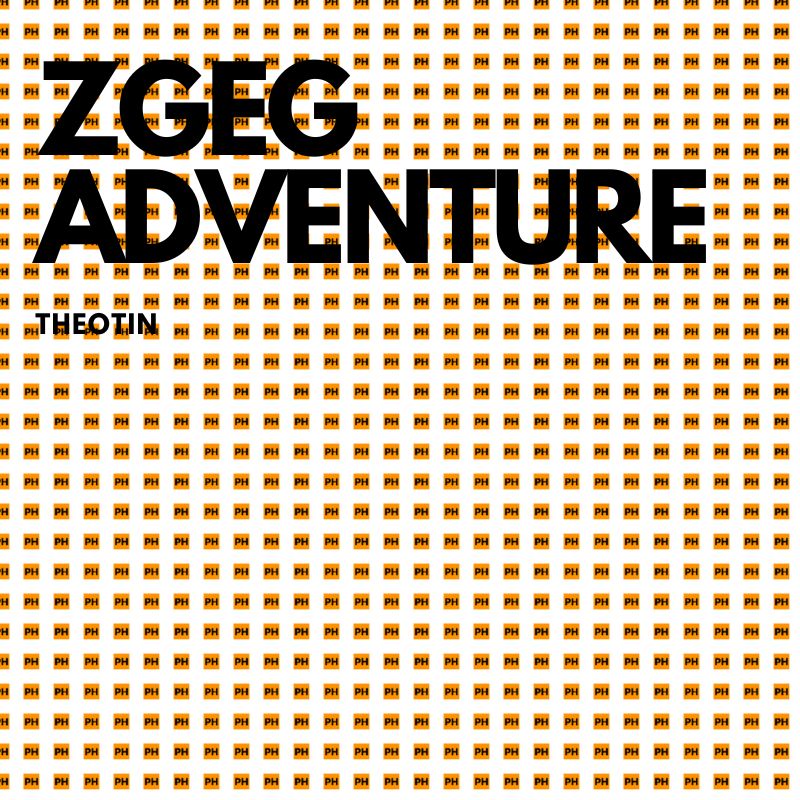 ZGEG ADVENTURE by theotin