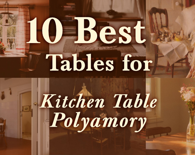 10 Best Tables for Kitchen Table Polyamory by Bran Lavigne