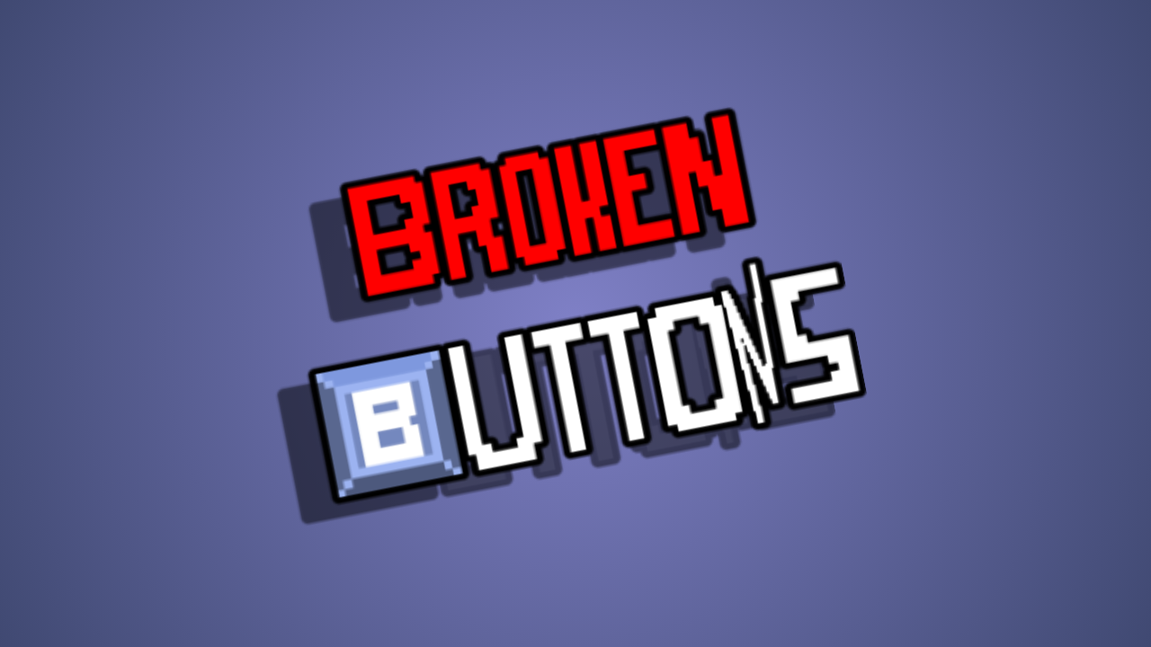 Broken Buttons : Pre Alpha by KCGamez
