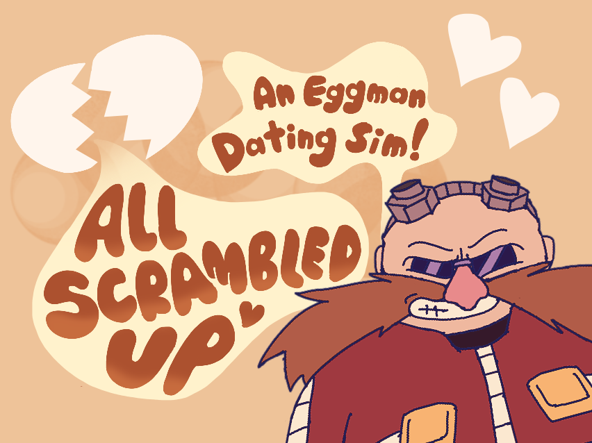 All Scrambled Up: An Eggman Dating Sim by Fang