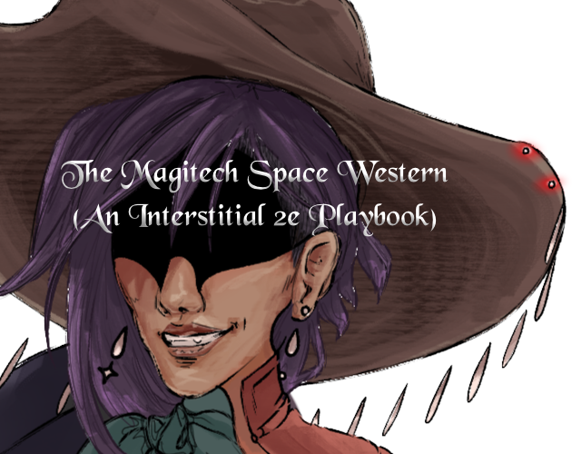 Everything is Interstitial: The Magitech Space Western by ApexCity