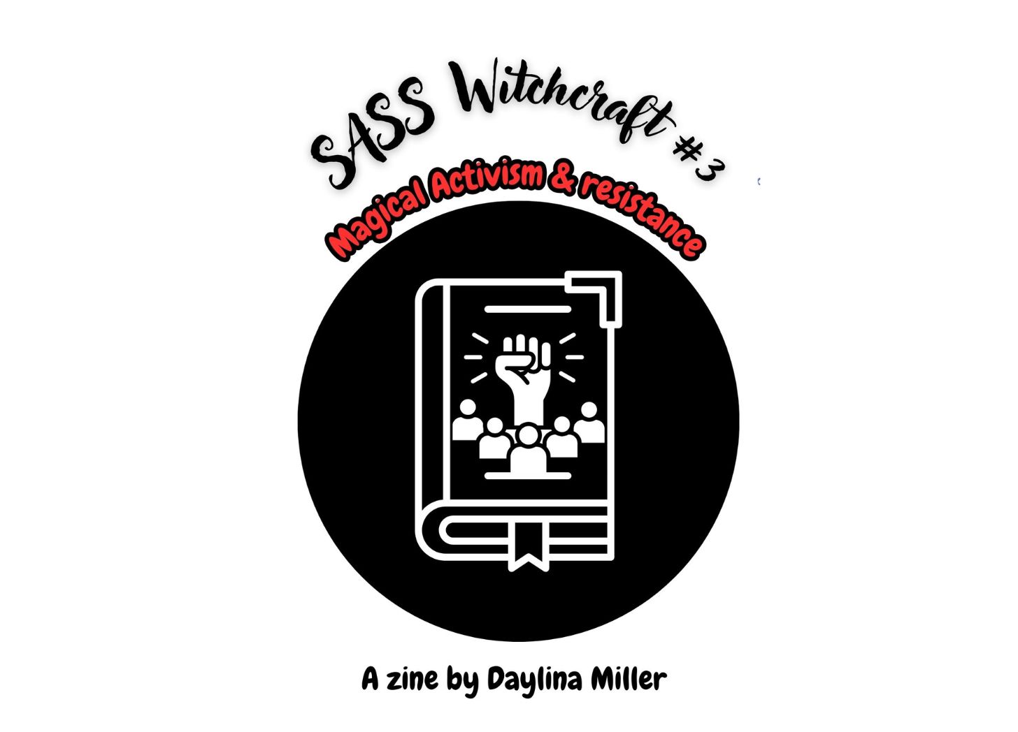 SASS Witchcraft #3 - Magical Activism & Resistance by Day Miller