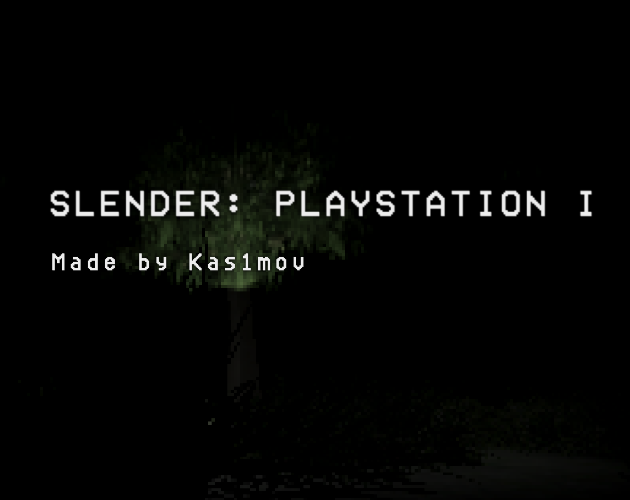 Slender: Playstation I (Alpha 1.0.0v) by Kas1mov