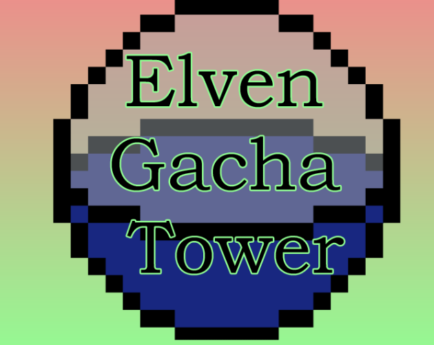 Elven Gacha Tower by voidofcreation, SoftServeDemo, KrisM3, Patrick Rogan