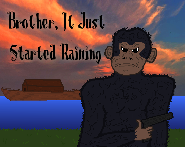 Brother, It Just Started Raining. by CAPSLOCK