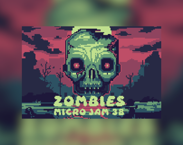 Micro Jam 038: Zombies ($110 Prizes!) - itch.io
