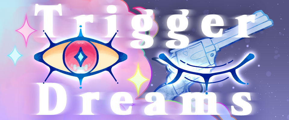 Trigger Dreams by therealfizzberg, buymyvacuums, Vendelbo, TobiNerd