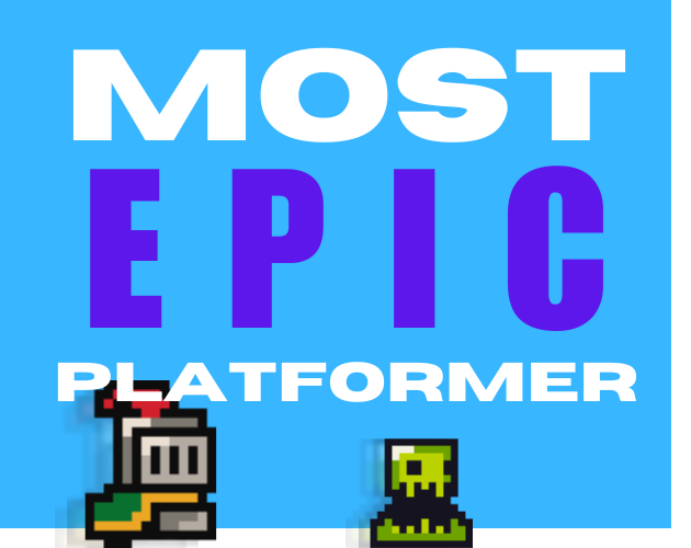 Most Epic Platformer by BlueMoonCreations