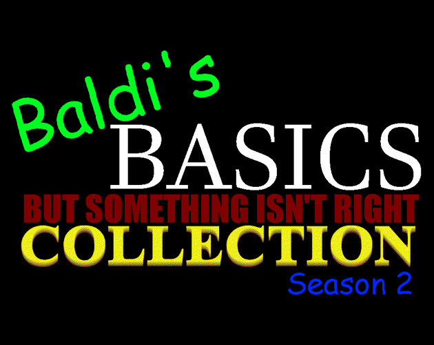 Some Other News about TPFAMCR (Devlog) - Baldi's Basics but Something isn't Right COLLECTION ...