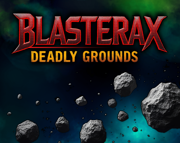 Blasterax : Deadly Grounds by Sturmjager