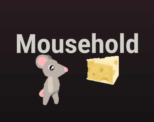 Ludum Dare 57 - Mousehold by NBumgardner, Harmoen, Eya
