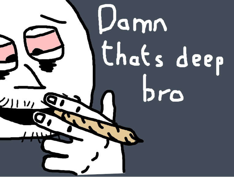 Thats deep bro by Adab
