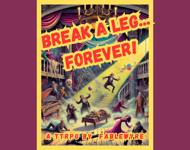 UPDATE for Break a Leg...Forever! - NEW MECHANICS - Break A Leg ...