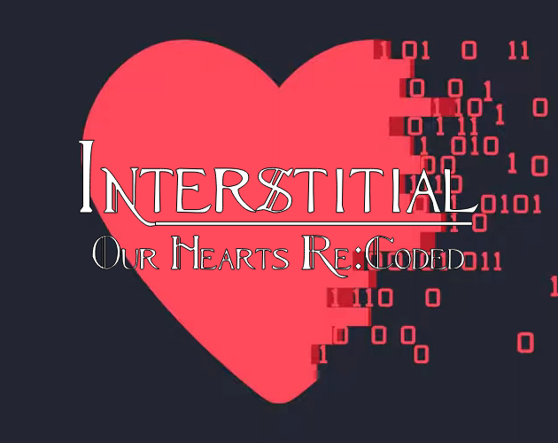Interstitial: Our Hearts Re:Coded by WonderGamer101