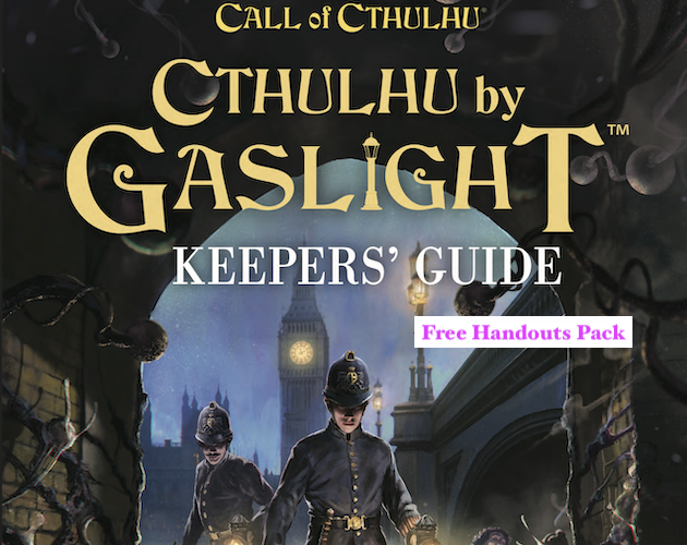 Cthulhu by Gaslight Keepers' Guide Free Handouts Pack by Chaosium