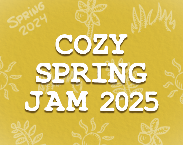 Cozy Spring Jam 2025 🌻 - itch.io