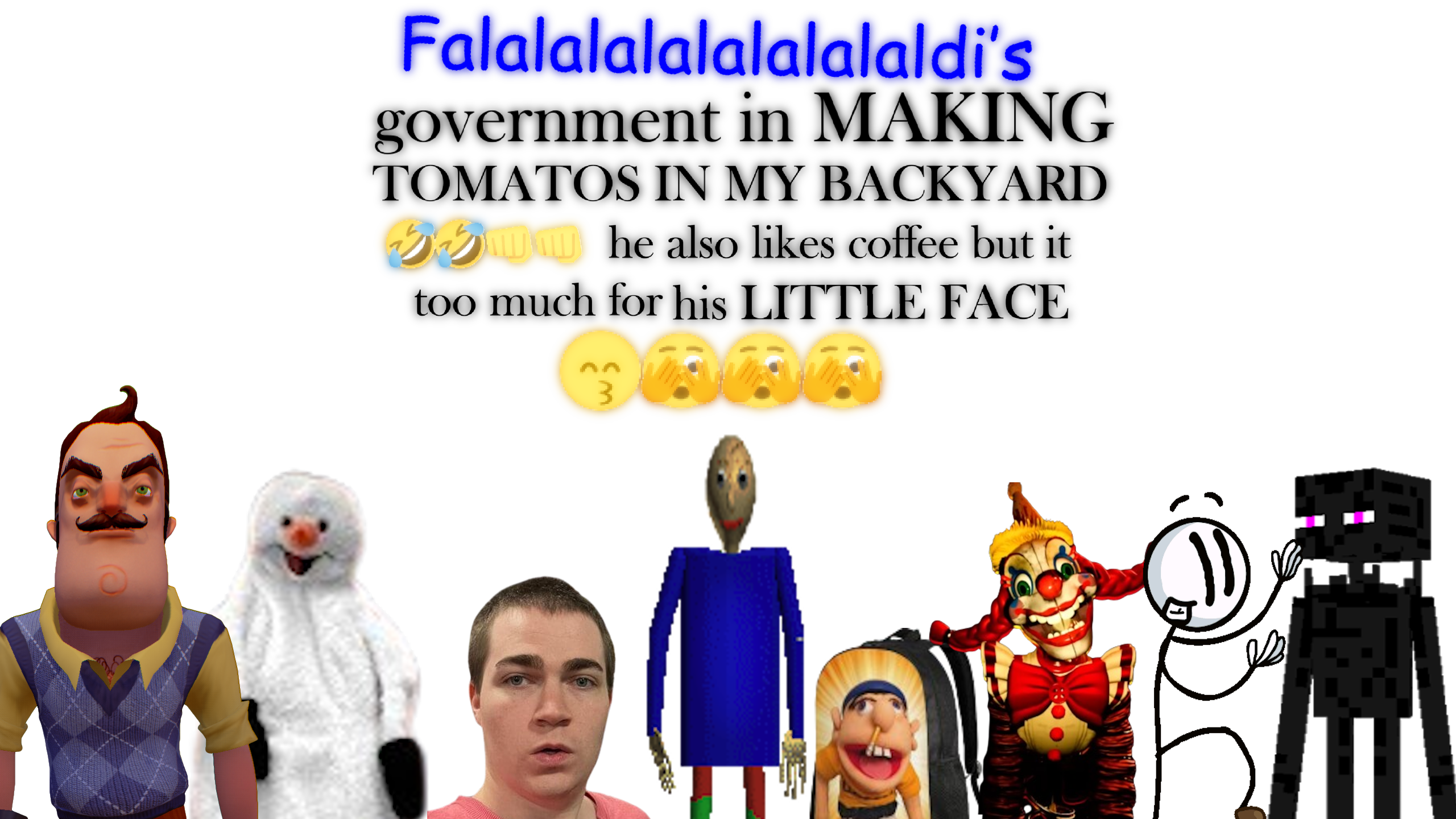 Falalalalalalalalaldi's Government by Halloween/Random Hangout for ...